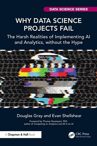 Why Data Science Projects Fail The Harsh Realities Of Implementing Ai And Analytics Without