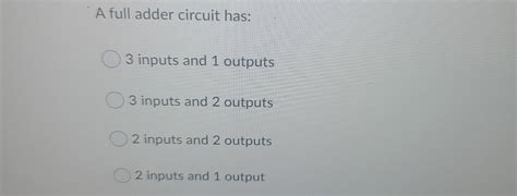 Solved A Half Adder Circuit Has 3 Inputs And 1 Outputs 2