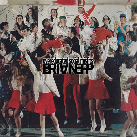 Overeducated Social Misfits Brian Epp