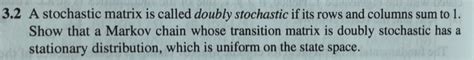 solved 3 2 a stochastic matrix is called doubly stochastic