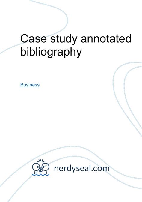 Case Study Annotated Bibliography 330 Words Nerdyseal