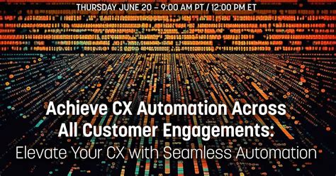 Achieve Cx Automation Across All Customer Engagements Elevate Your Cx