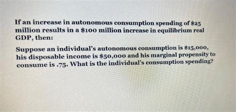Solved If An Increase In Autonomous Consumption Spending Of
