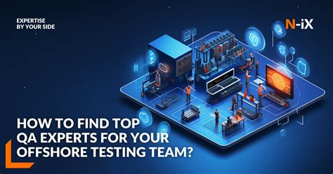 How To Hire An Offshore Testing Team In 4 Steps N Ix