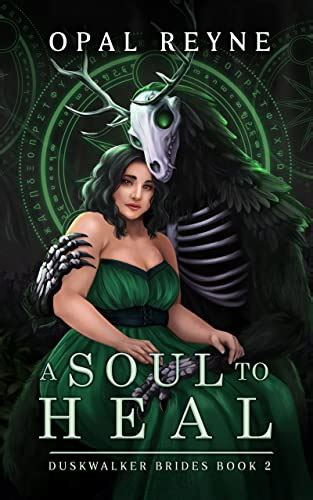 A Soul To Heal Duskwalker Brides Book Two Ebook Reyne Opal Amazon