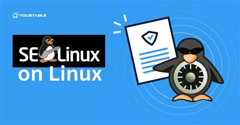 Comment Configurer Selinux Sur Un Serveur Linux Pour Une Sécurité Renforcée