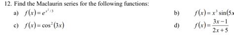 solved 12 find the maclaurin series for the following