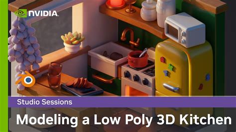 Modeling A Low Poly 3d Kitchen In Blender W Juliestrator Nvidia