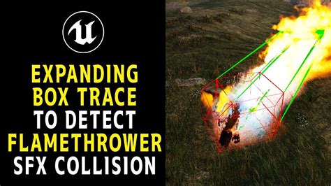 Flamethrower Collision Tutorial - Box Trace +Niagara SFX for Hit Detection UE5.1 Unreal Engine ...
