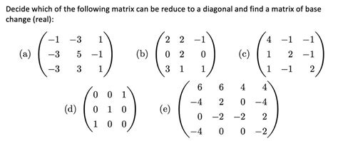 Solved Decide Which Of The Following Matrix Can Be Reduce To Chegg Com