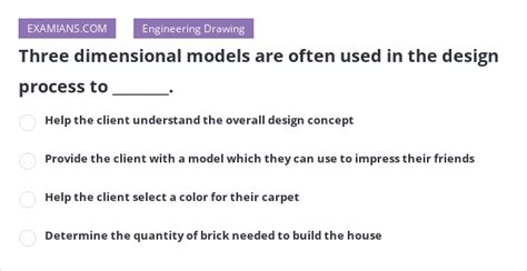 Three Dimensional Models Are Often Used In The Design Process To