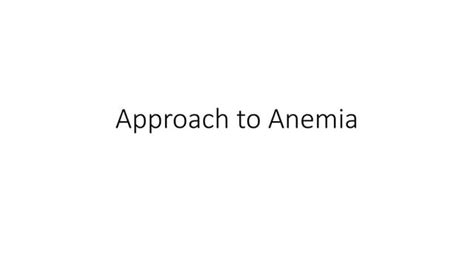 Approach To Anemia Approach To Anemia Approach To Anemia Pptx