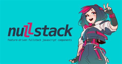 Github Nullstack Nullstack Feature Driven Full Stack Javascript Components