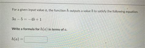 solved for a given input value a the function h outputs a
