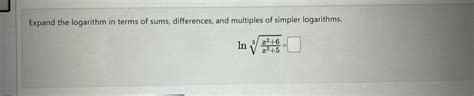 Expand The Logarithm In Terms Of Sums Differences