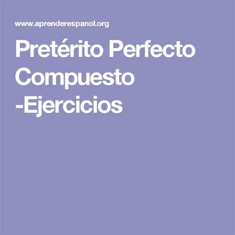 Pretérito Perfecto Compuesto Ejercicios Pretérito Perfecto Verbos