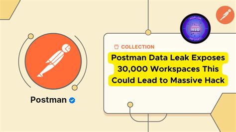 Postman Data Leak Exposes 30000 Workspaces Could Hacked