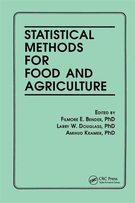 Statistical Methods For Food And Agriculture Ebook Filmore E Bender
