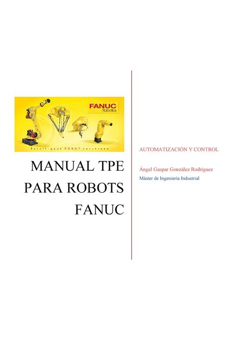 Tpe Manual Tpe Para Robots Fanuc AutomatizaciÓn Y Control Ángel Gaspar González Rodríguez
