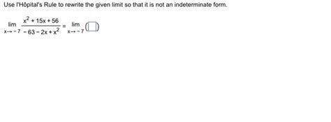 solved use l hôpital s rule to rewrite the given limit so