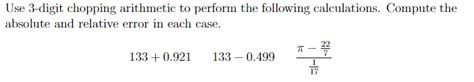 Solved Use 3 Digit Chopping Arithmetic To Perform The