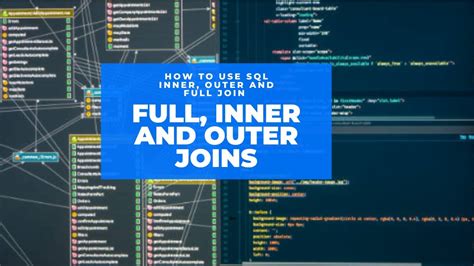 Inner Outer Full Joins In Sql Database Explained Youtube