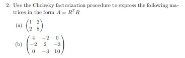 Solved Use The Cholesky Factorization Procedure To Express Chegg