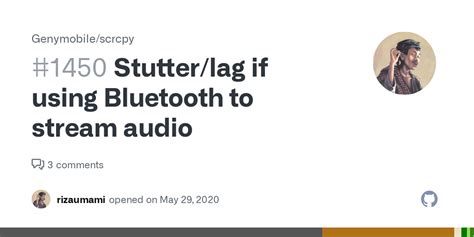 Stutterlag If Using Bluetooth To Stream Audio · Issue 1450 · Genymobilescrcpy · Github