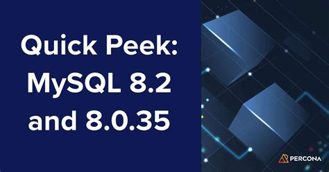 quick peek mysql 8 2 and 8 0 35