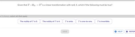 solved given that t m22→r6 is a linear transformation with