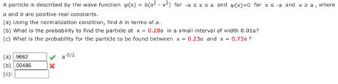 solved a particle is described by the wave function
