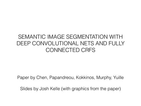 [ppt] Semantic Image Segmentation With Deep Convolutional Nets And Fully Powerpoint