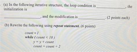 Solved A In The Following Iterative Structure The Loop