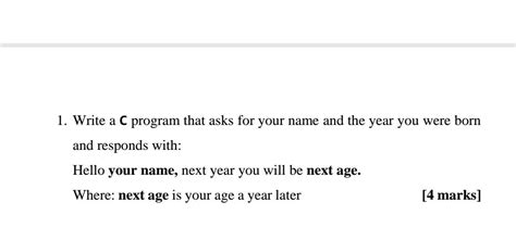 Solved Write A C Program That Asks For Your Name And The