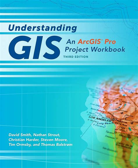 understanding gis an arcgis® pro project workbook understanding gis