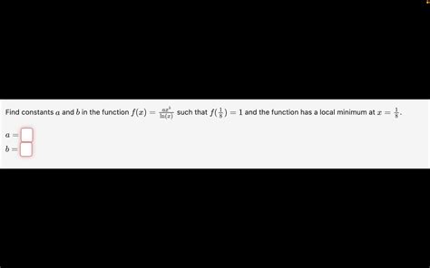 solved find constants a and b ﻿in the function f x axbln x