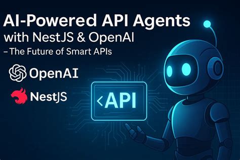 Ai Powered Api Agents With Nestjs And Openai Functions Apis Are Evolving