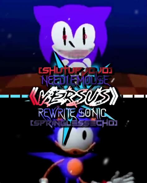 Needlemouse Vs Rewrite Sonic Wisedit 1v1 Shutupjojo Needlem0use Springlessecho Rewritesonic