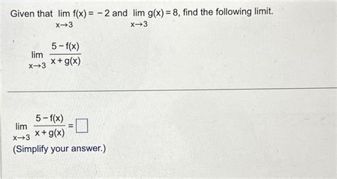 solved given that limf x 2 ﻿and limx→3g x 8 ﻿find the