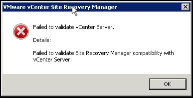 Failed To Validate Site Recovery Manager Compatibility With VCenter Server Error During SRM 6