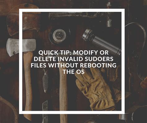 Linux Quick Tip Modify Or Delete Invalid Sudoers File Without