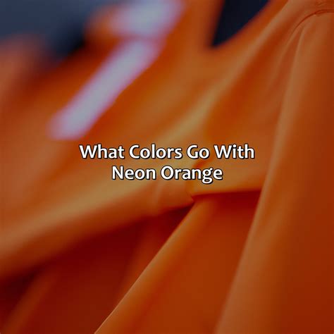 What Colors Go With Neon Orange