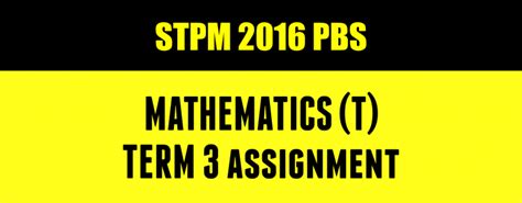 Stpm Mathematics T Term 3 Assignment