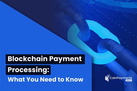 Blockchain Payment Processing 101 Coinpayments Media