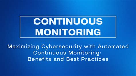 Maximizing Cybersecurity With Automated Continuous Monitoring Benefits And Best Practices