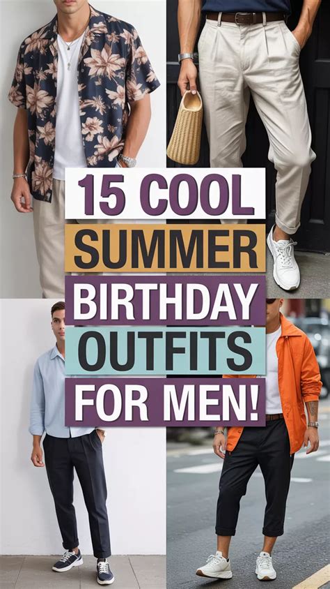 15 Great Summer Birthday Clothes For Men In 2025 Summer Birthday