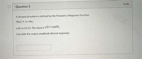 Solved A Dynamical System Is Defined By The Frequency