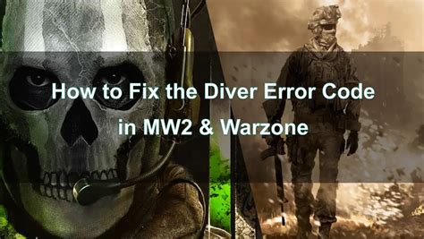 Warzone 2 Error Code “diver” How To Fix Possible Reasons And More