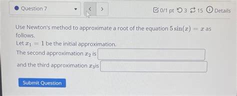 solved use newton s method to approximate a root of the