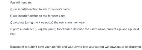 solved you will need to a use input function to ask for